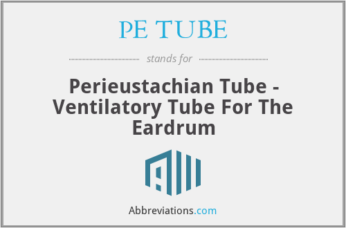 What does PE TUBE stand for?