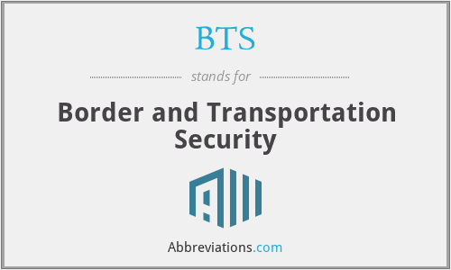 BTS - Border and Transportation Security