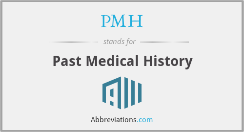 PMH - Past Medical History
