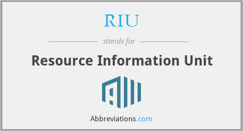 What does RIU stand for?