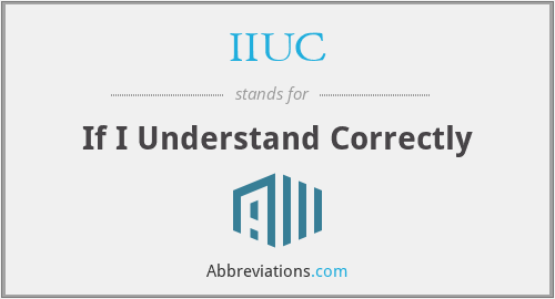 What does IIUC stand for?