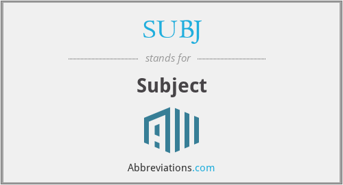 What does SUBJ stand for?