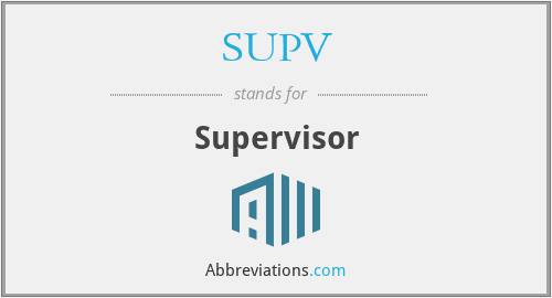 What is the abbreviation for supervisor?
