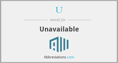 What is the abbreviation for unavailable?