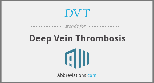 What does DVT stand for?