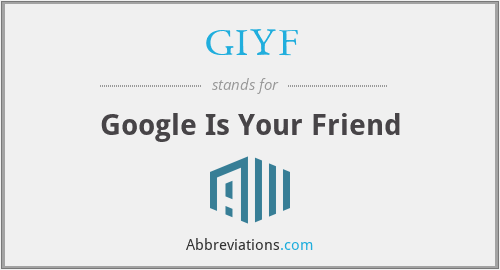 What does GIYF stand for?