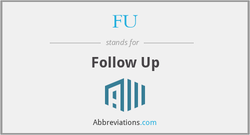 What is the abbreviation for follow up?