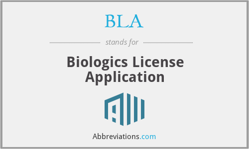 What does BLA stand for?