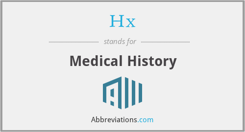 Hx - Medical History