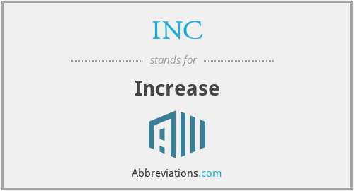 What is the abbreviation for Increase?