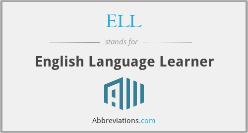 What does ELL stand for?
