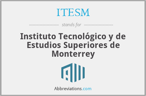 What does ITESM stand for?