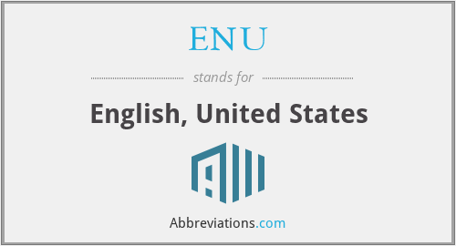 What does ENU stand for?