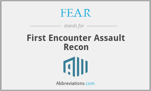 What does FEAR stand for?