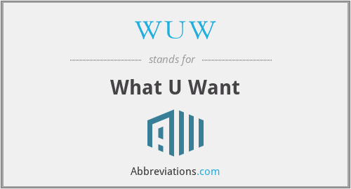What does WUW stand for?