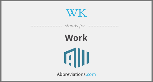 What is the abbreviation for Work?