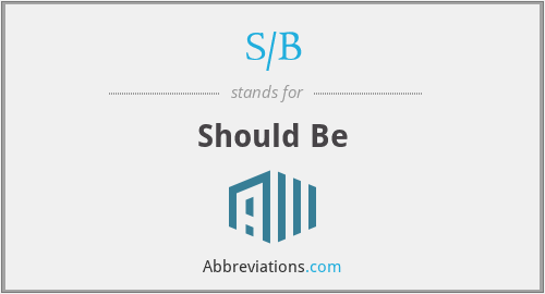 What does S/B stand for?