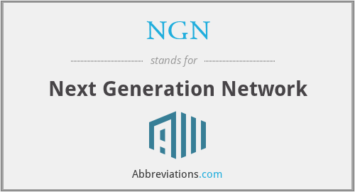 What does NGN stand for?