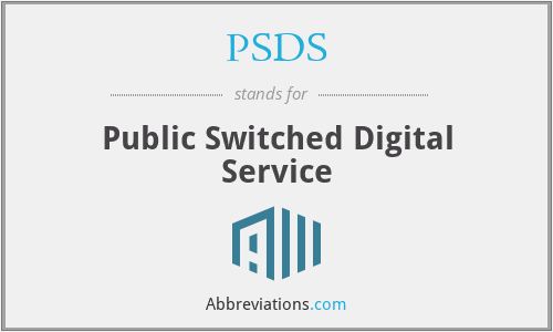 What does PSDS stand for?