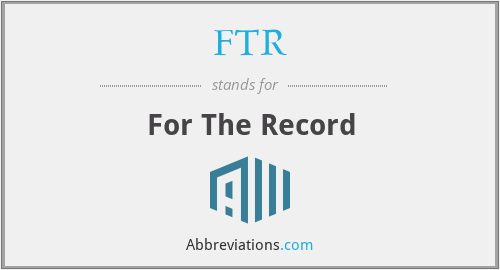 What does FTR stand for?