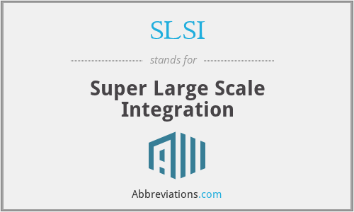 What does SLSI stand for?
