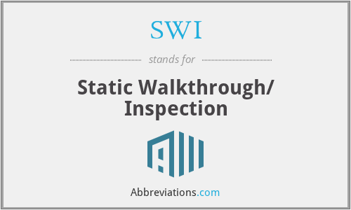 SWI - Static Walkthrough/ Inspection