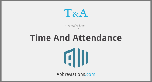 What does T&A stand for?