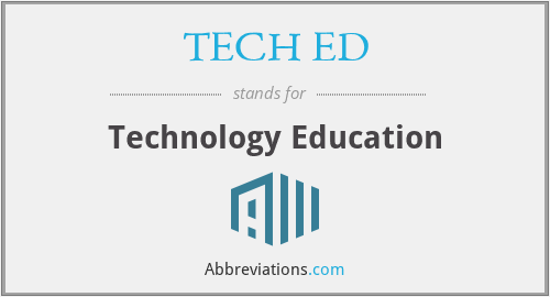 What does TECH ED stand for?