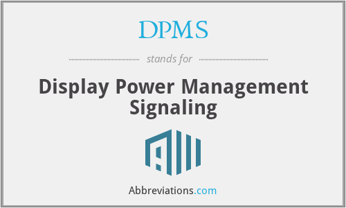 What does DPMS stand for?