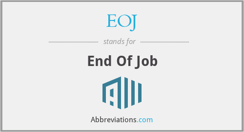 What does EOJ stand for?