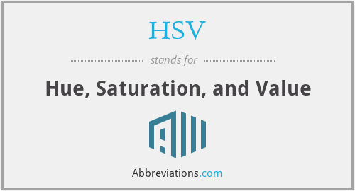 HSV - Hue, Saturation, and Value