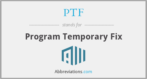 What does PTF stand for?