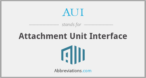 AUI - Attachment Unit Interface