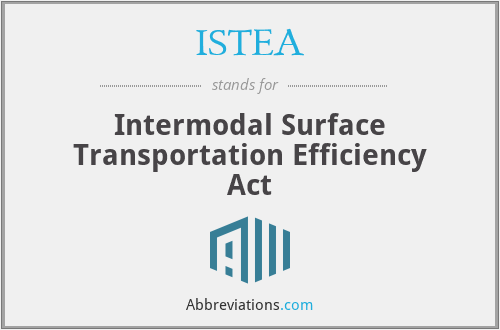 What does ISTEA stand for?