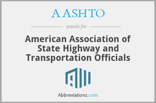 What does AASHTO stand for?