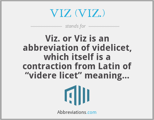 What does VIZ (VIZ.) stand for?