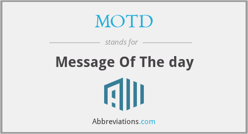 What does MOTD stand for?