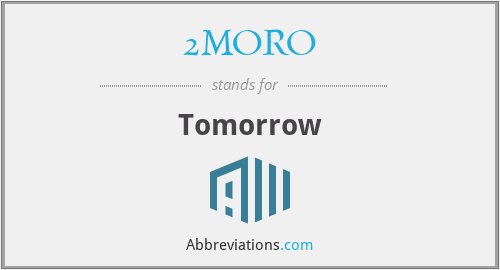 What is the abbreviation for Tomorrow?