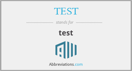 What is the abbreviation for test?