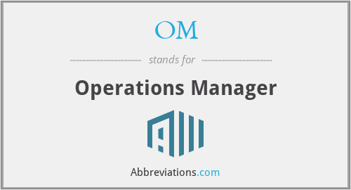 What is the abbreviation for operations manager?