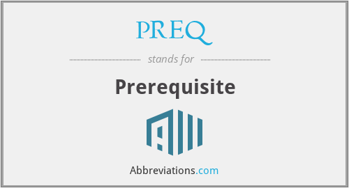 What is the abbreviation for prerequisite?