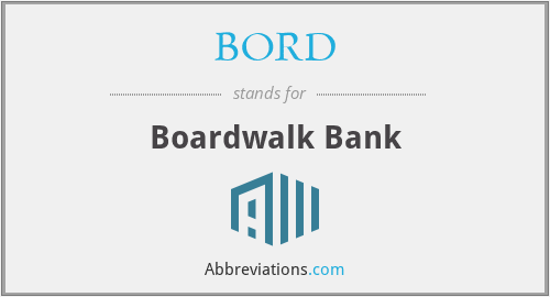 What does BORD stand for?