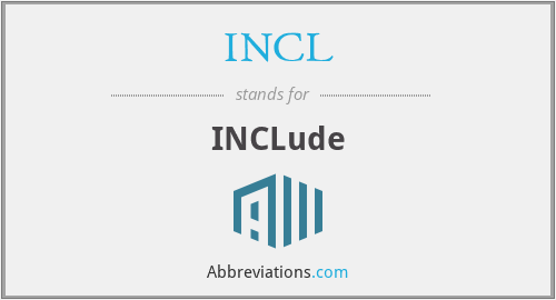 What does INCL stand for?