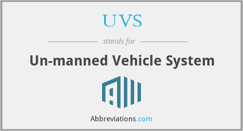 UVS - Un-manned Vehicle System