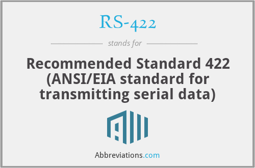 RS-422 - Recommended Standard 422 (ANSI/EIA standard for transmitting ...