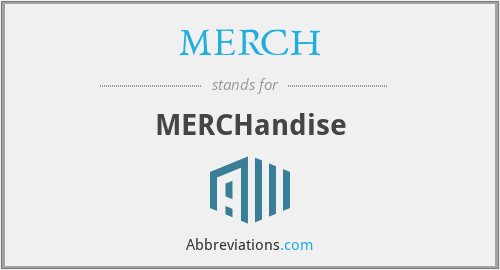 What is the abbreviation for MERCHandise?