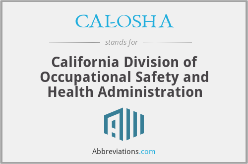 What does CAL-OSHA stand for?
