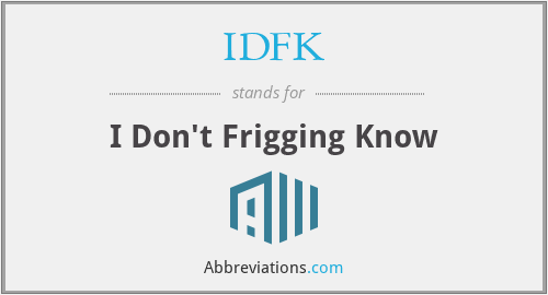 What does IDFK stand for?