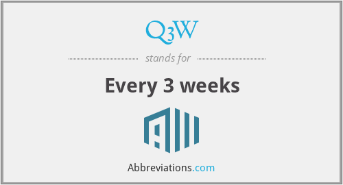 What does Q3W stand for?