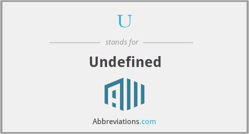 What is the abbreviation for Undefined?